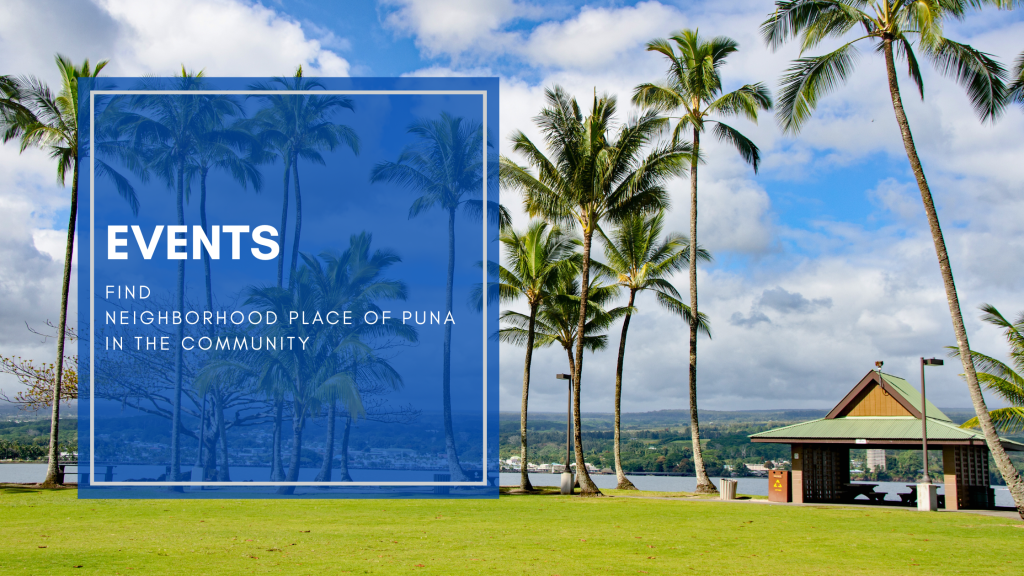 Events - Neighborhood Place of Puna